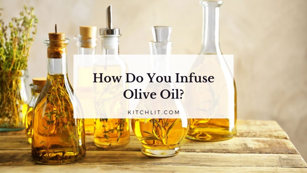 How do you infuse olive oil? - 2 Easy Methods You Should Try + Recipe